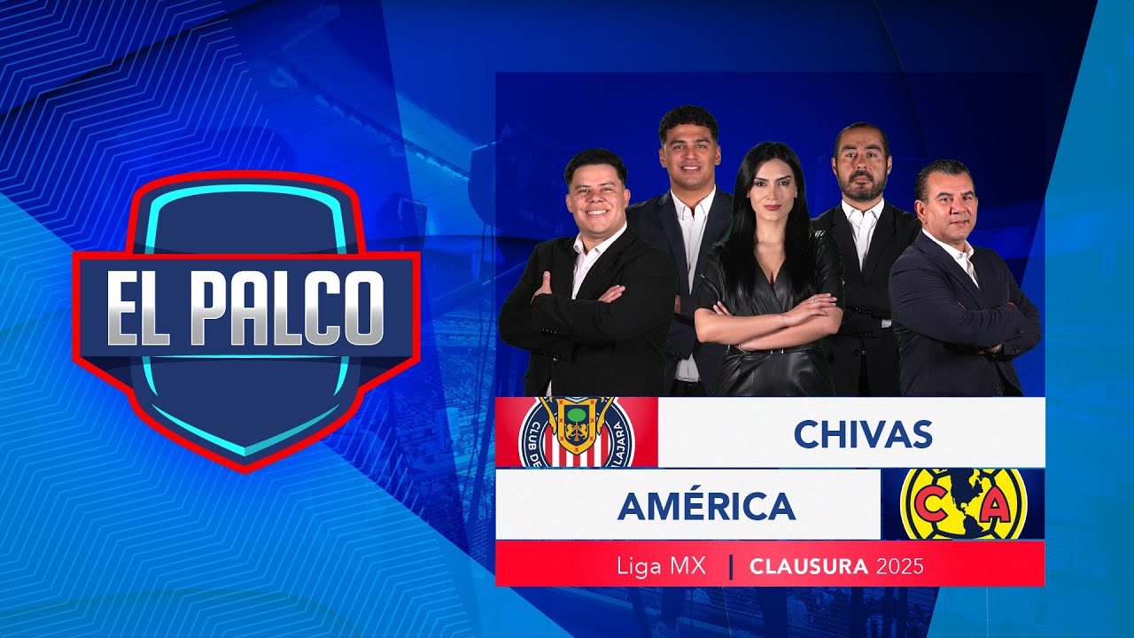 Chivas vs América | EL PALCO | Jornada 11 Clausura 2025 | Liga MX - YouTube