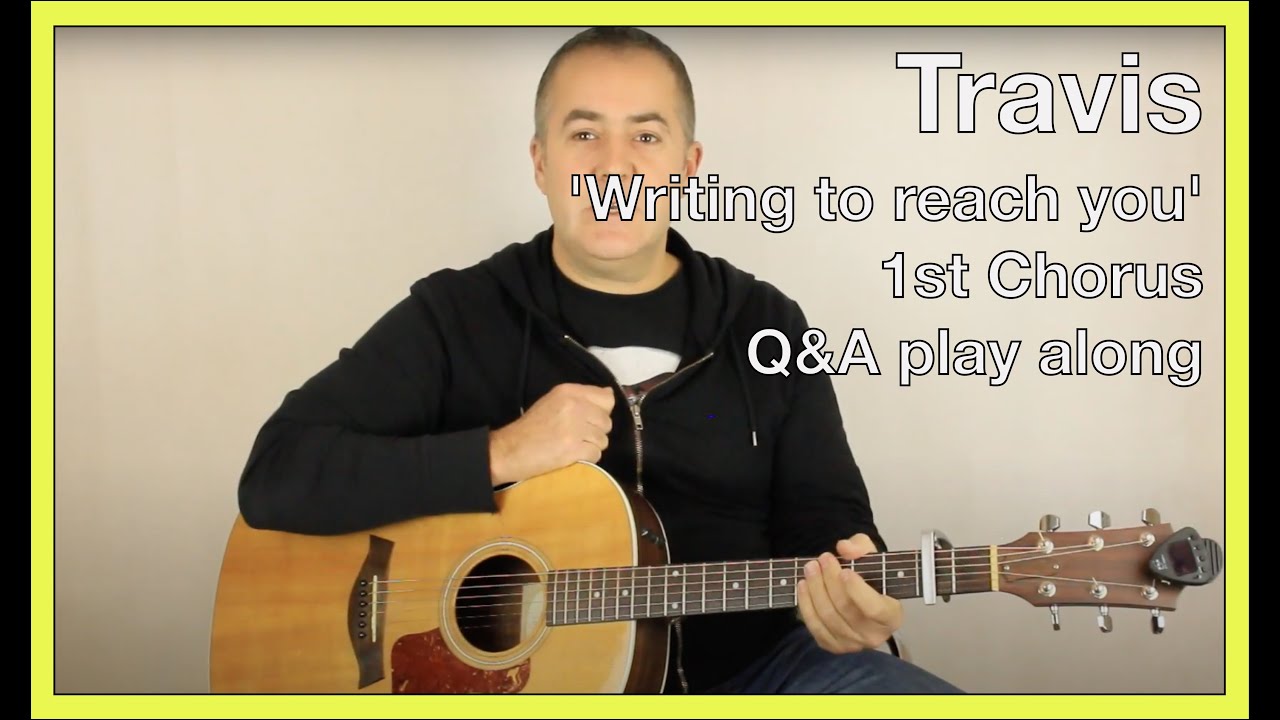 Travis 'Writing to reach you' 1st Chorus play along. - YouTube