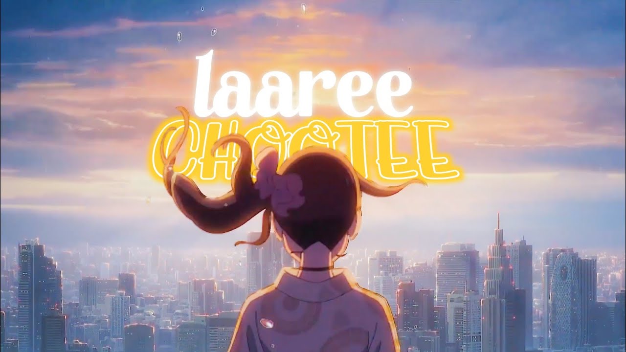 laaree chootee. (AMV) (lofi version) ft. #WORMONO #AMV - YouTube