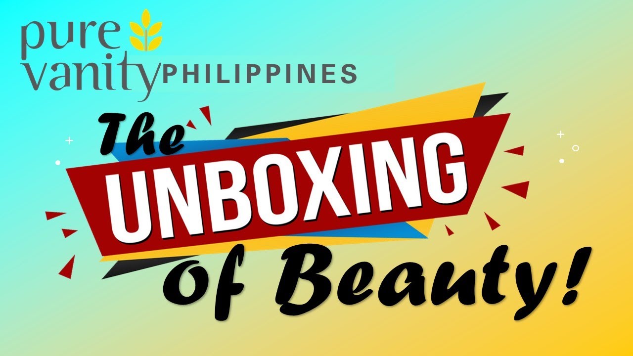 Pure Vanity Philippines - (The Unboxing of Beauty) - YouTube