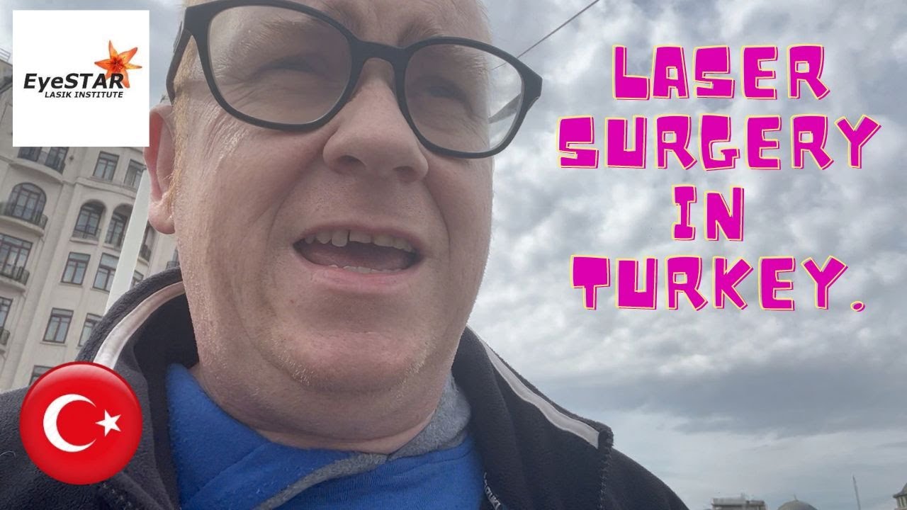 My LASIK eye surgery in Turkey experience. #eyeSTAR #lasikeyesurgery ...