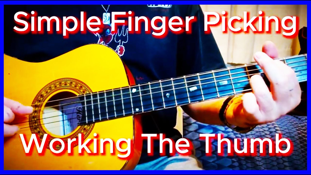 Simple Finger Picking & Working The Thumb #easyguitartutorial # ...