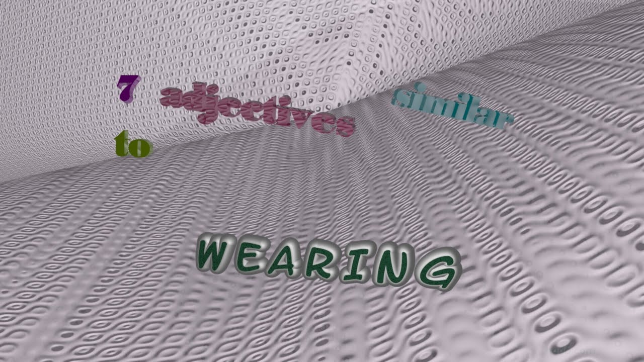 wearing - 7 adjectives with the meaning of wearing (sentence examples ...