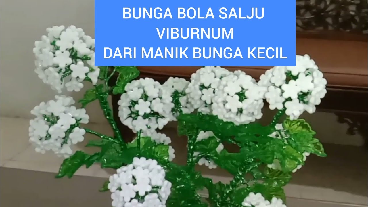 TUTORIAL BUNGA BOLA SALJU VIBURNUM DARI BUNGA MANIK KECIL - YouTube