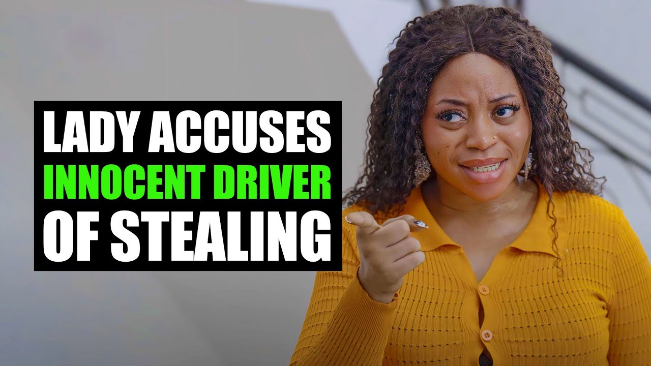 Lady Accuses Innocent Driver Of Stealing | FORTH STUDIOS - YouTube
