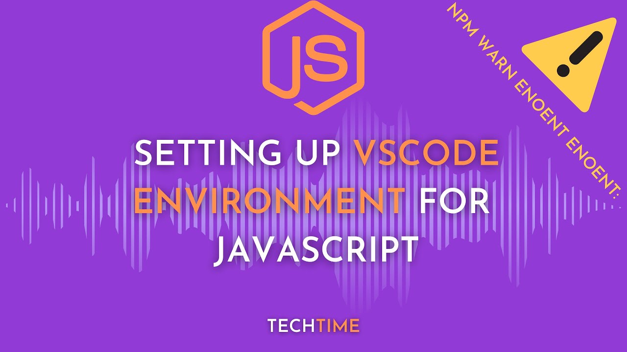 Setting Up VScode Environment for JavaScript | npm WARN enoent ENOENT: - YouTube
