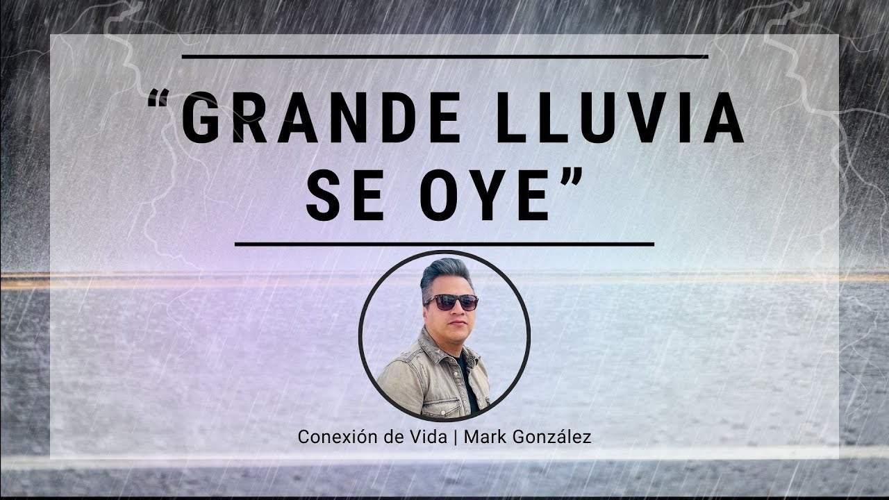 “Grande lluvia se oye” | Mark González - YouTube