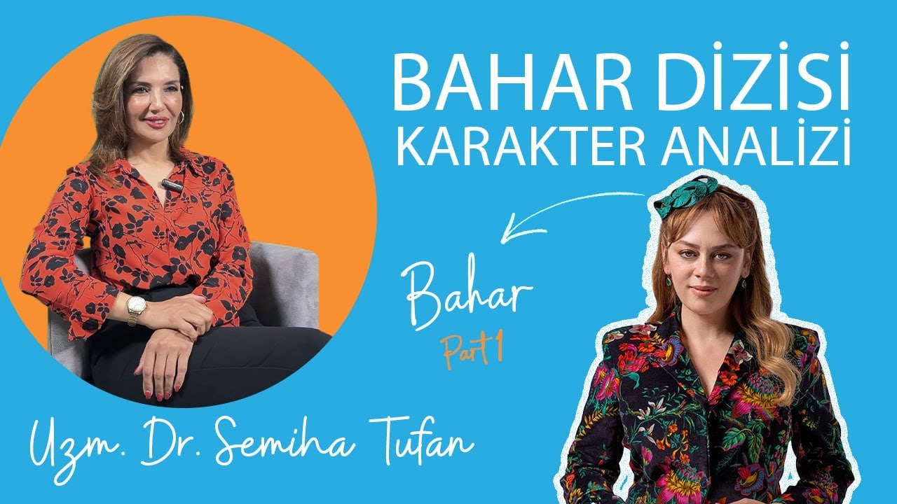 Bahar Dizisi Karakter Analizi Part 1- Bahar | TıpaTıp - YouTube