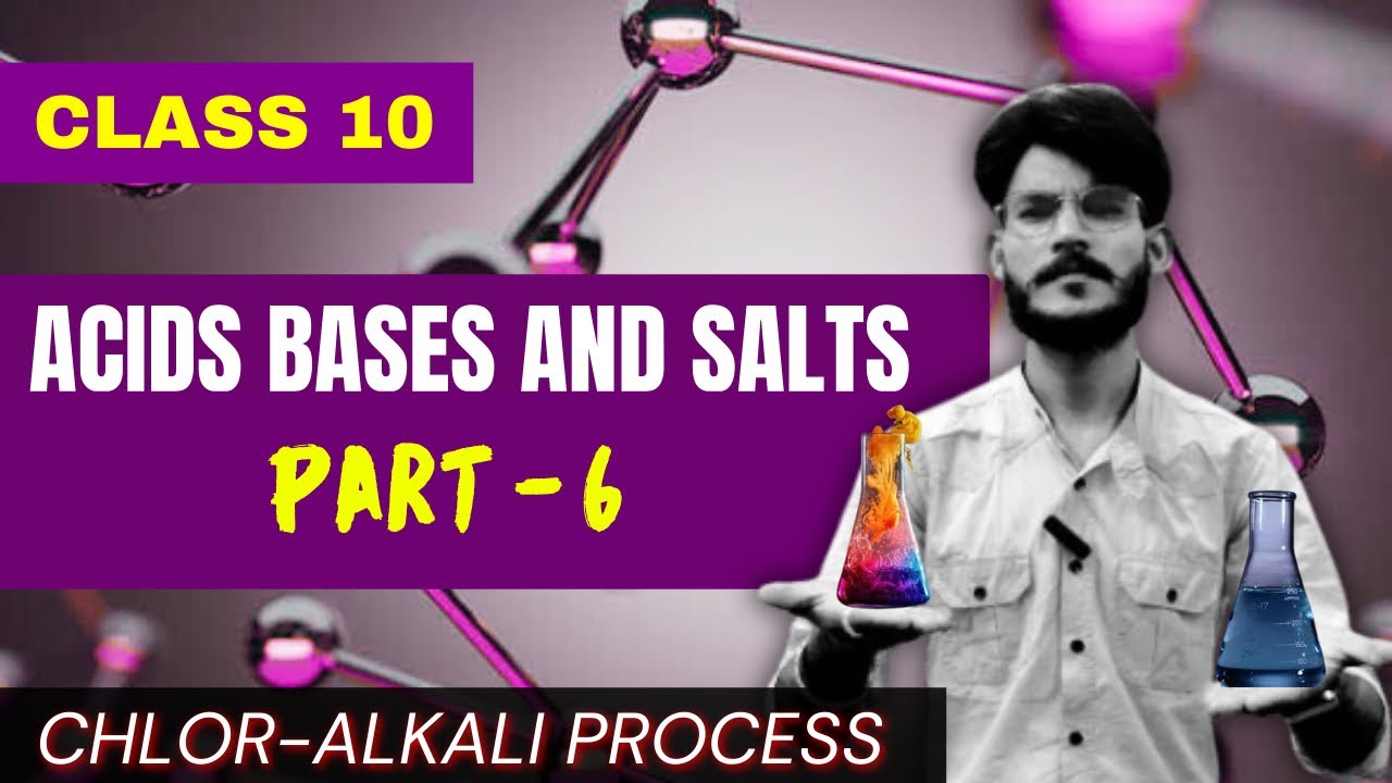 Acids Bases and Salts 🔥 | Class 10 Science Chapter 2 | Chlor Alkali ...