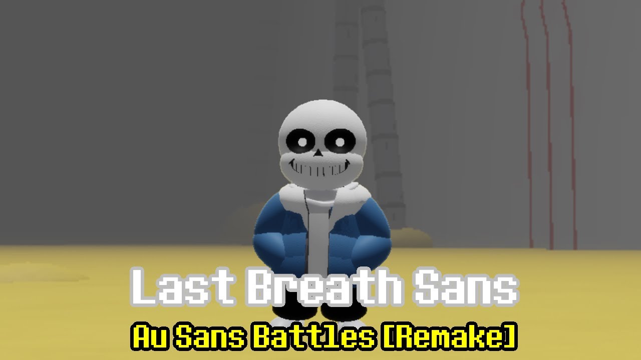 Last Breath Sans - Au Sans Battles [Remake] - YouTube