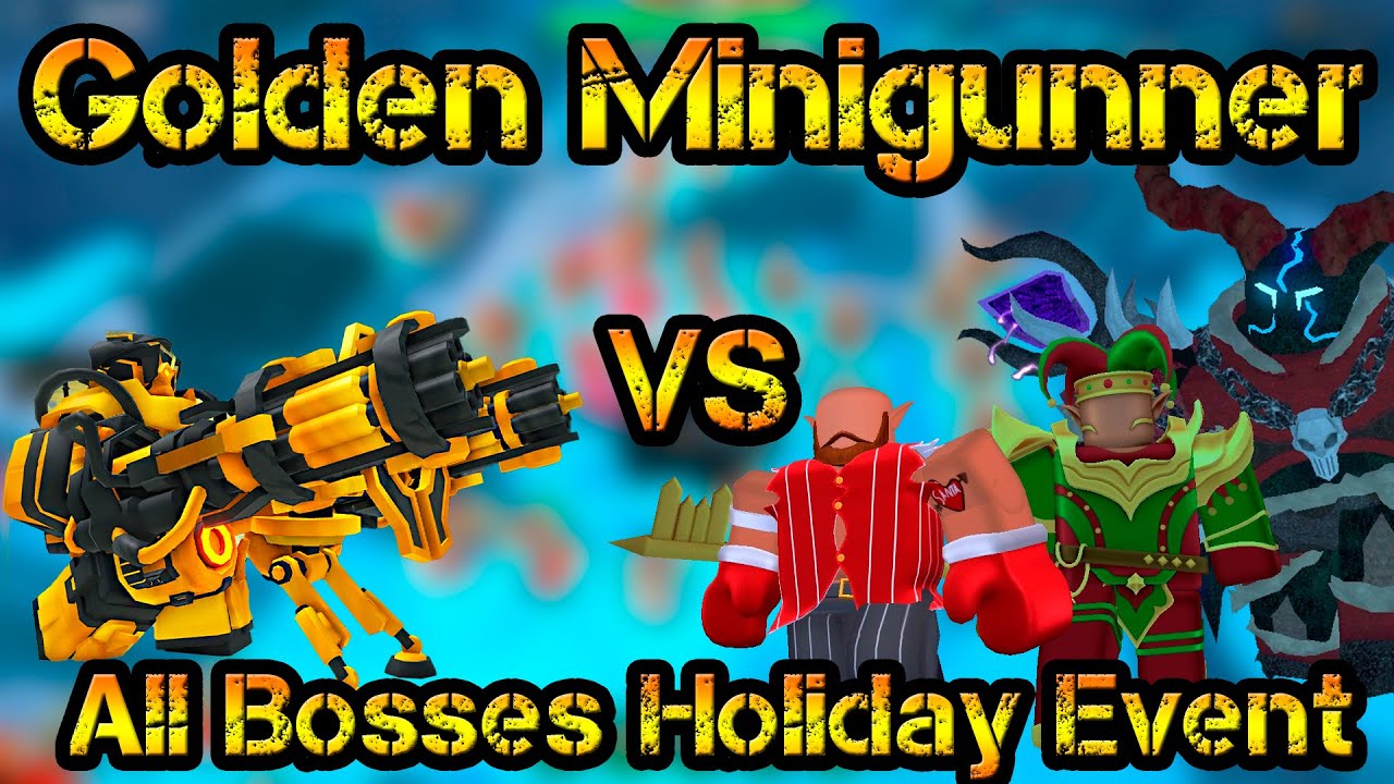 Golden Minigunner against All Bosses Holiday Event Roblox Tower Defense ...