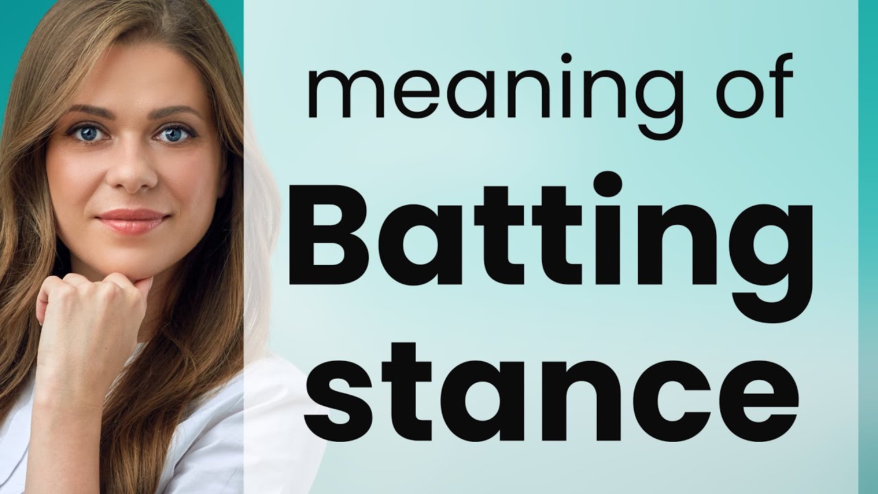 Understanding the "Batting Stance": A Guide for English Language ...