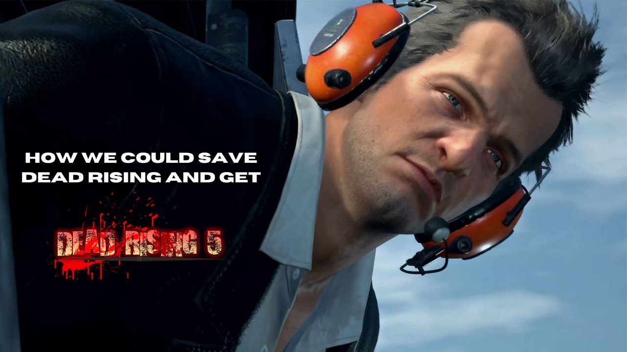 How we could save dead rising and get dead rising 5 - YouTube