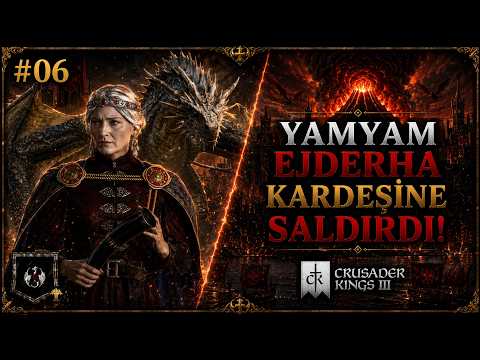 YAMYAM EJDERHA KARDEŞİNE SALDIRDI - Crusader Kings 3 / #6