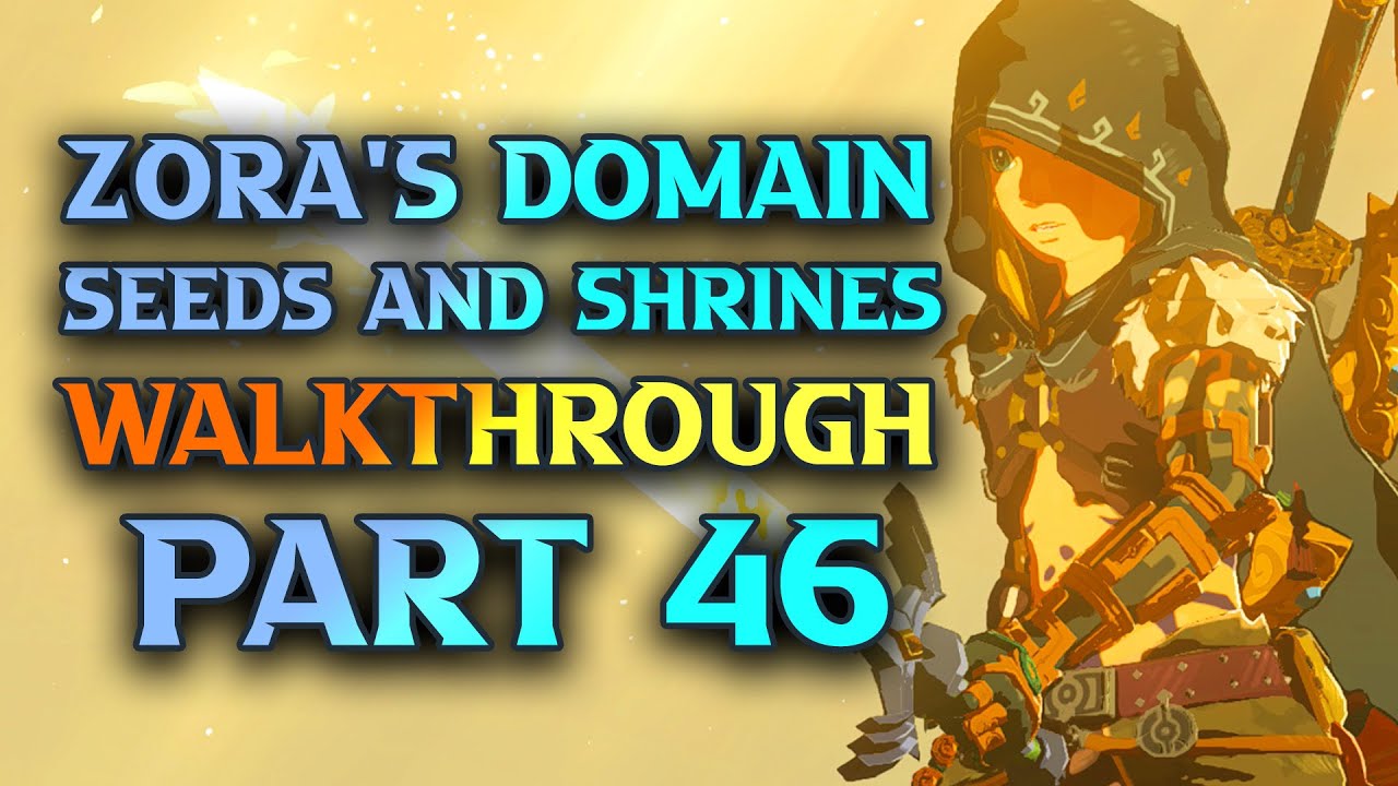 Zelda Tears Of The Kingdom Walkthrough Part 46 Zora's Domain Shrines ...