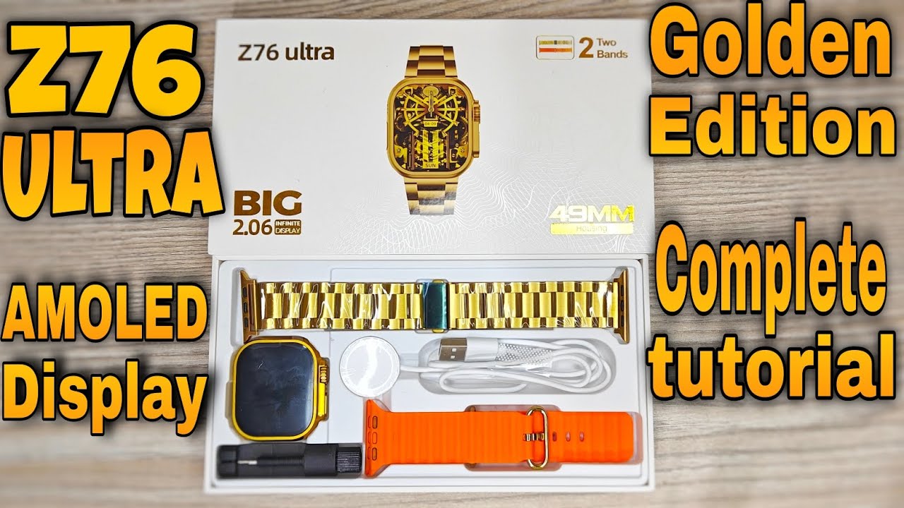 Z76 ULTRA UNBOXING | GOLDEN EDITION | AMOLED DISPLAY COMPLETE FEATURES ...
