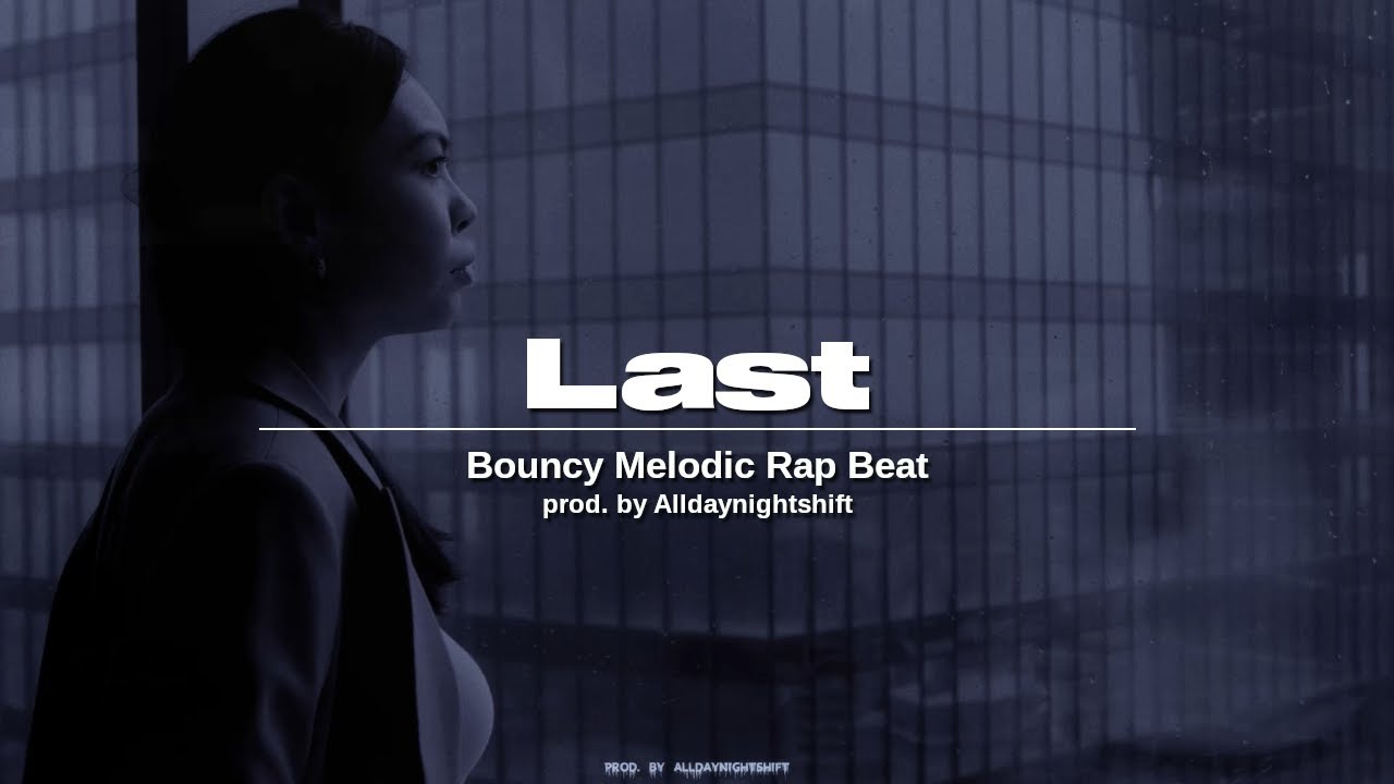 [BEAT] Last - Smooth Melodic Pain Beat / Bouncy Melodic Rap Beat - Prod ...