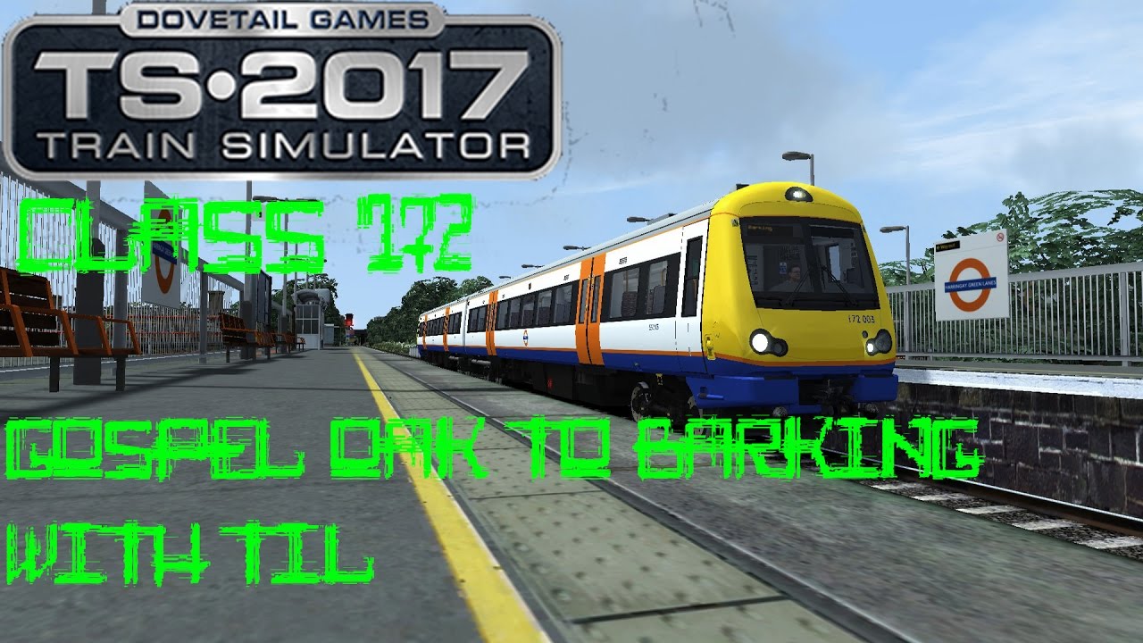 Train Simulator 2017 - Goblin Line - Class 172 Gospel Oak to Barking ...