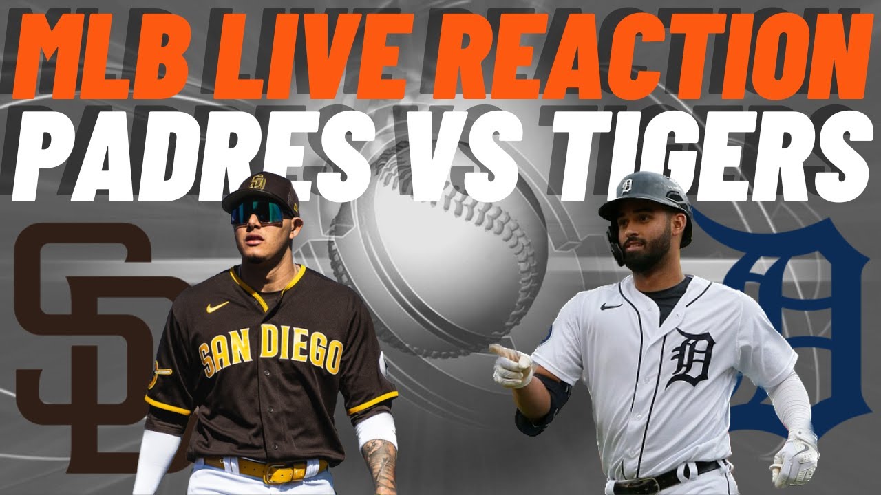 San Diego Padres vs Detroit Tigers Live Reaction | PLAY BY PLAY | WATCH ...