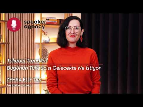 Tüketici Trendleri: Bugünün Tüketicisi Gelecekte Ne İstiyor | Zehra Elif Taş