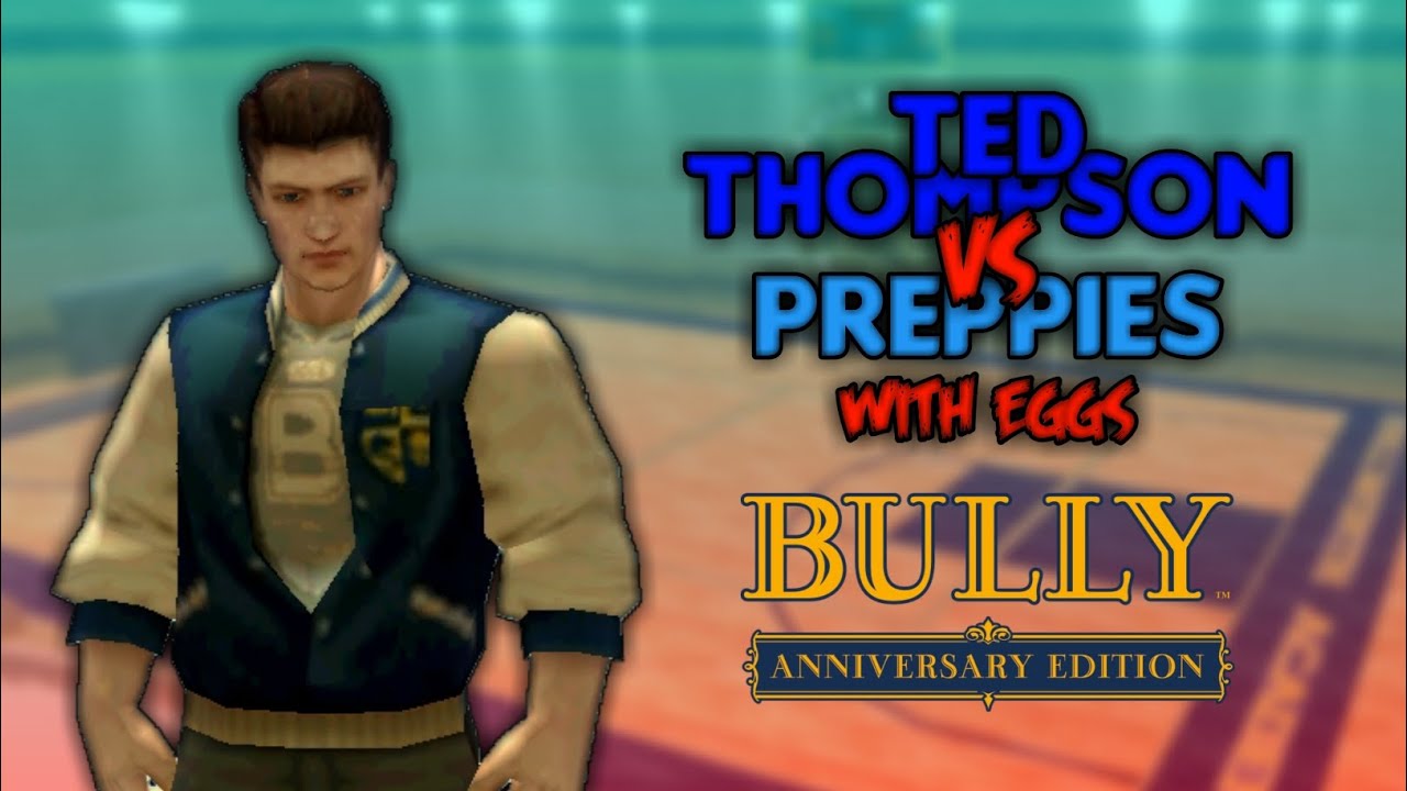 Bully AE: Ted Thompson (Boss Style) VS Preppies (With Eggs - No Leaders ...