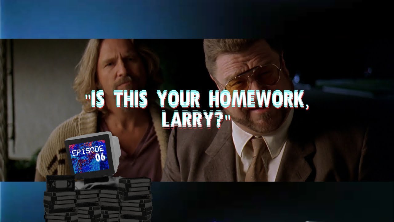 "Is This Your Homework, Larry?" | The Big Lebowski | PhantasmaCast Ep ...