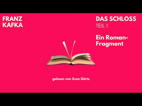 🏰 Das Schloss – Franz Kafka | Ein Roman-Fragment (Teil 1) | Hörbuch | Sven Görtz liest