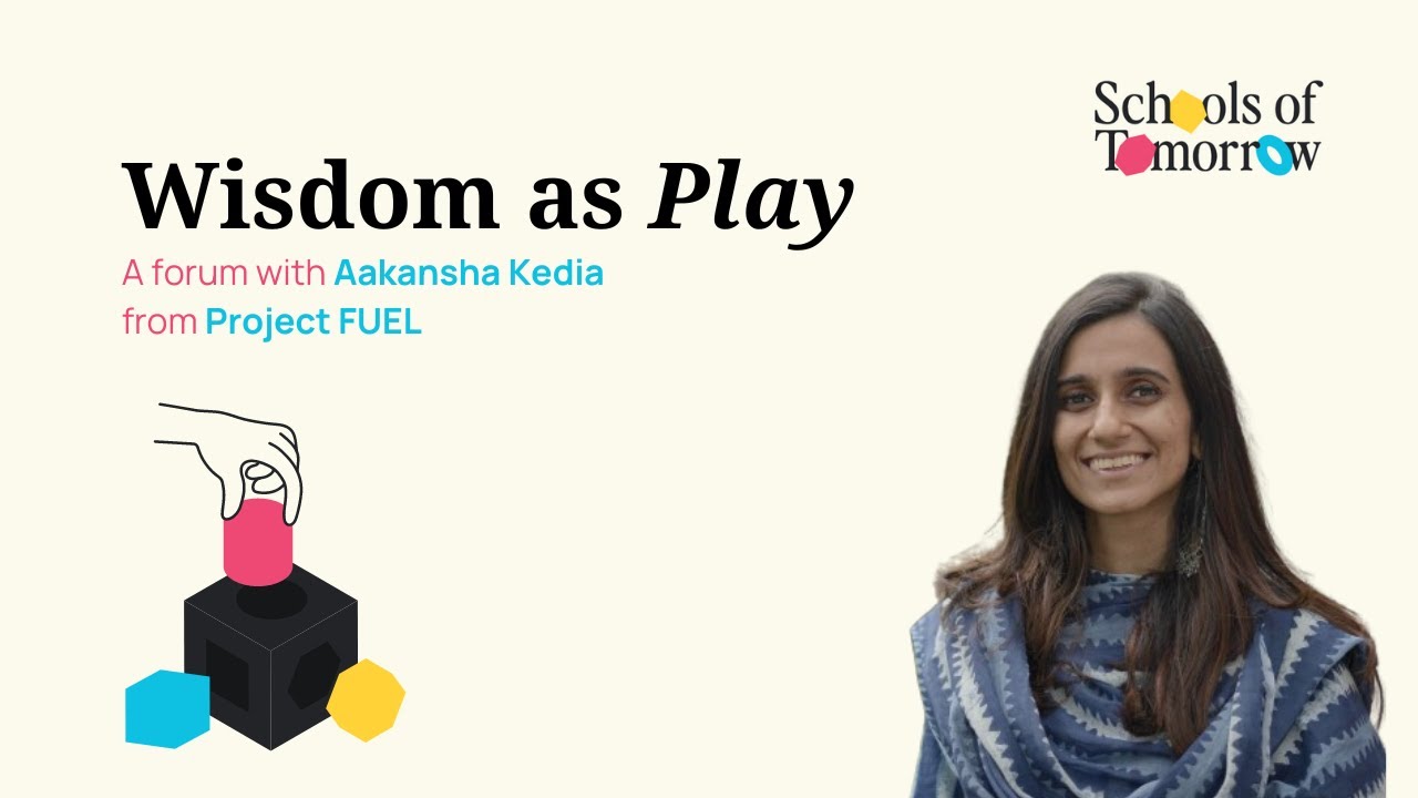 Wisdom As Play With Aakanksha Kedia - YouTube