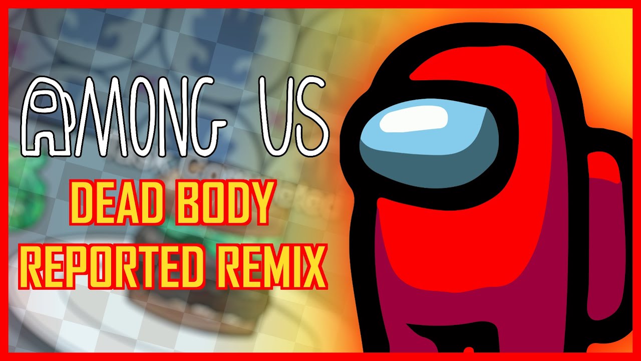 [April Fool's] Dead Body Reported - Among Us Remix - YouTube