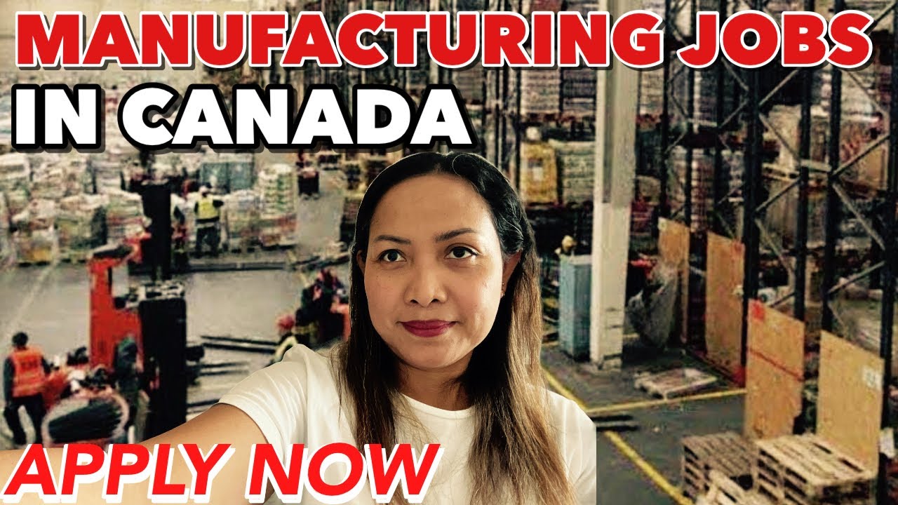 NEW CANADIAN FACTORY & MANUFACTURING WORKER IN CANADA | HIRING IN ...