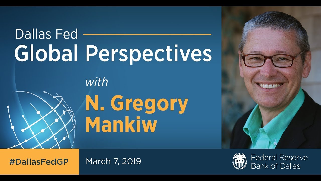 Dallas Fed Global Perspectives with N. Gregory Mankiw - YouTube