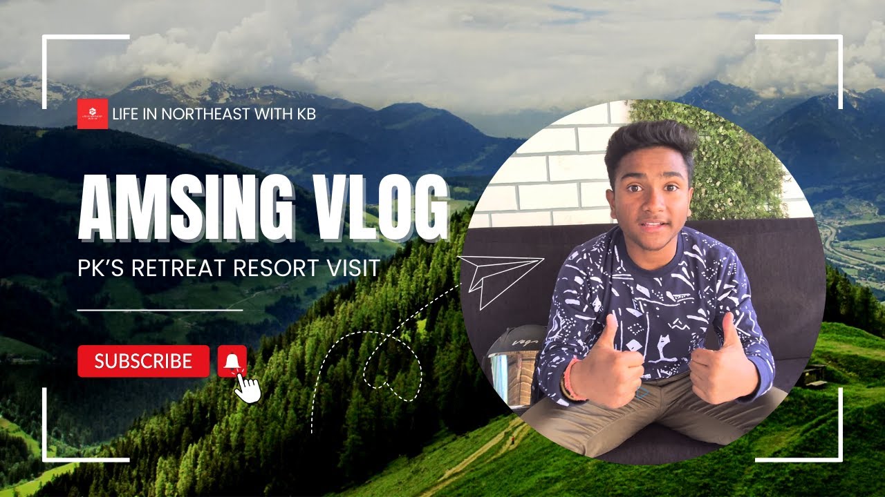 Amsing Visit | Pk's Retreat | Amsing vlog | Life in Northeast with KB ...