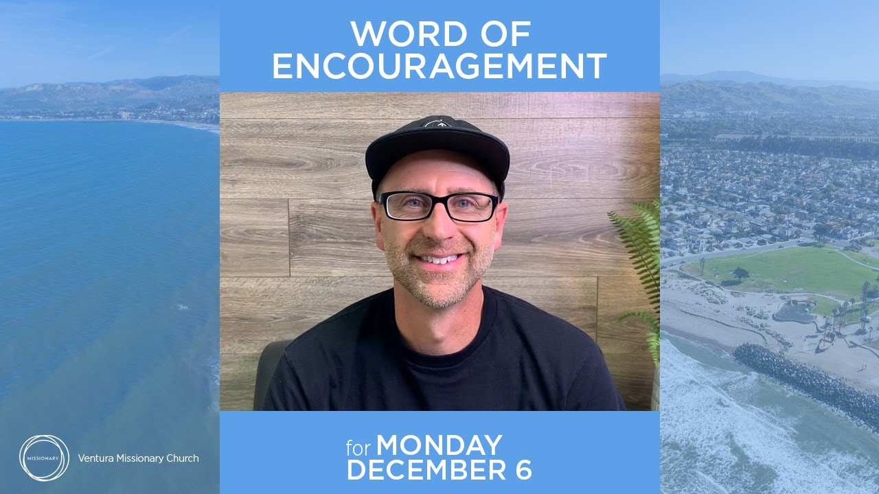 Monday, December 6 - A Word of Encouragement with Pastor Doug - YouTube