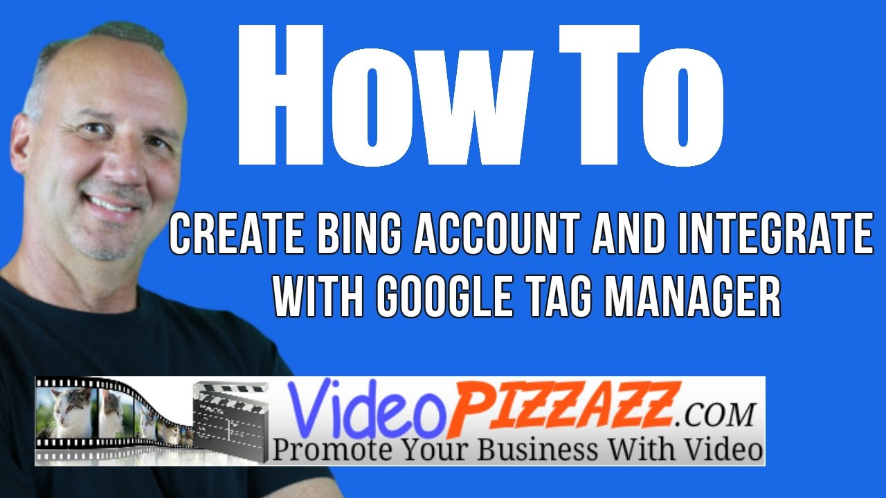 Create Bing Ad Account and Integrate With Google Tag Manager 2017 - YouTube