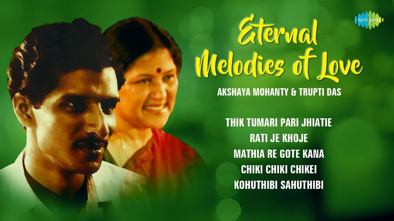 Eternal Melodies of Love | Akshaya Mohanty, Trupti Das | Chiki Chiki ...
