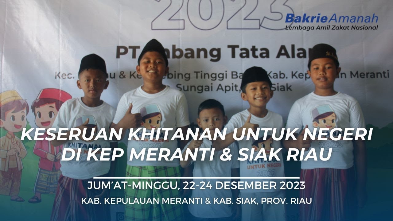 GANDENG EMP ITA, BAKRIE AMANAH GELAR KHITANAN DI KEP MERANTI & SIAK ...