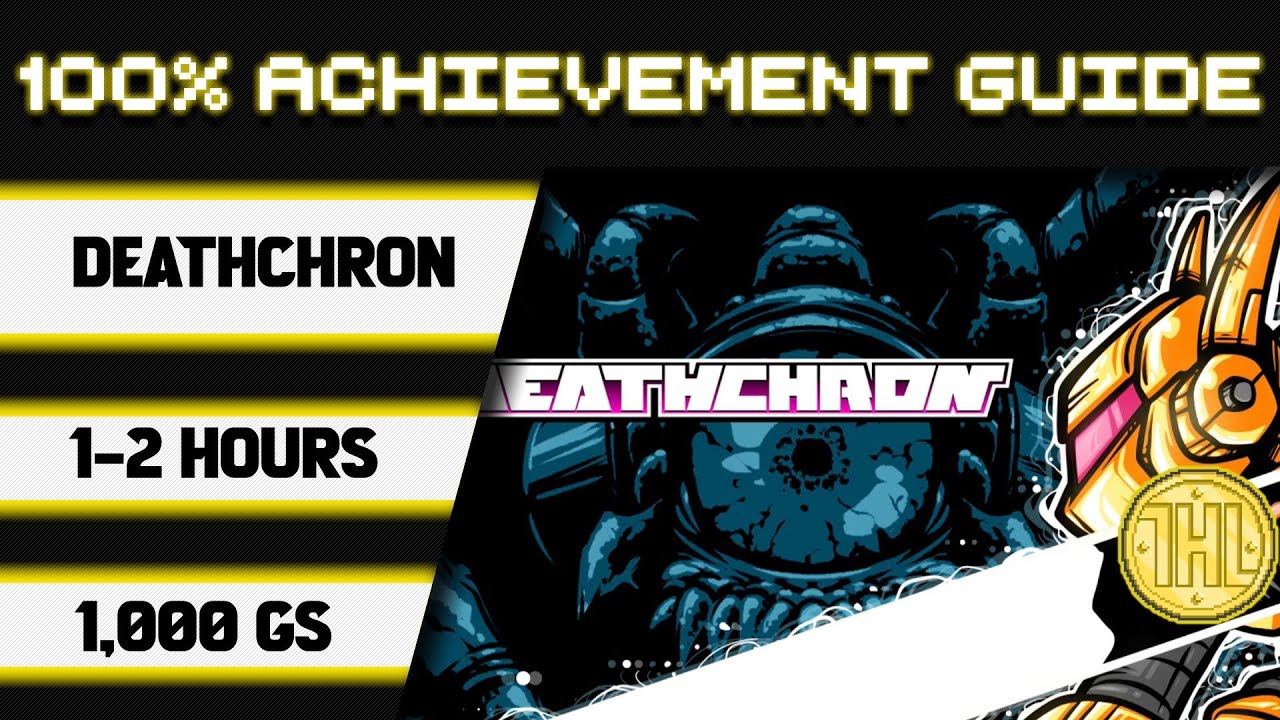 Deathchron 100% Achievement Walkthrough * 1000GS in 1-2 Hours * - YouTube