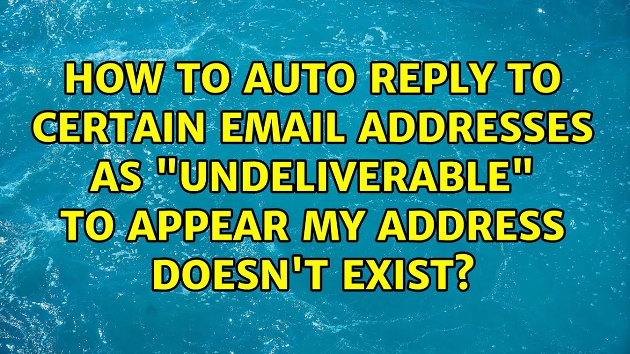 How to auto reply to certain email addresses as "Undeliverable" to ...