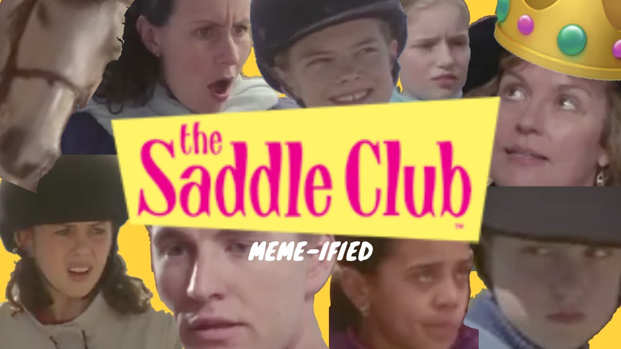 The Saddle Club MEME-IFIED - YouTube