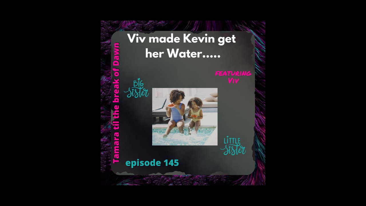 145 Viv made Kevin get her Water... w/ Viv - YouTube
