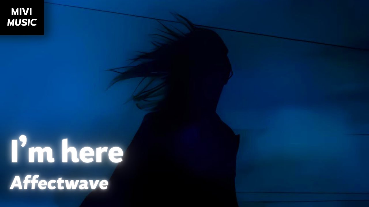 Affectwave - I'm here - YouTube