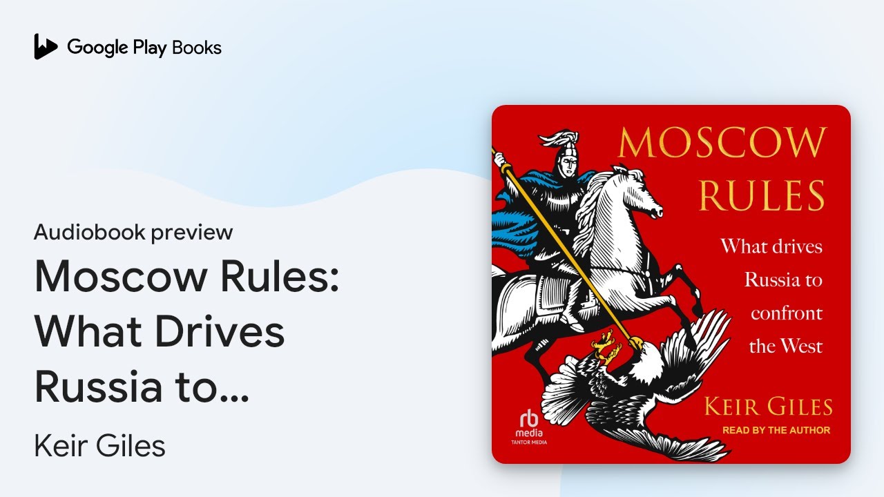 Moscow Rules: What Drives Russia to Confront… by Keir Giles · Audiobook ...