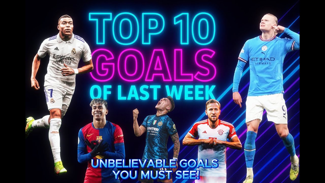 ⚽ Top 10 Insane Goals That Shook the Week! (Unbelievable Finishes ...