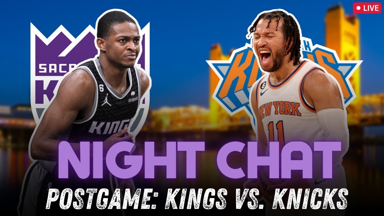 Night Chat: Sacramento Kings vs. Knicks LIVE Postgame Chat - YouTube
