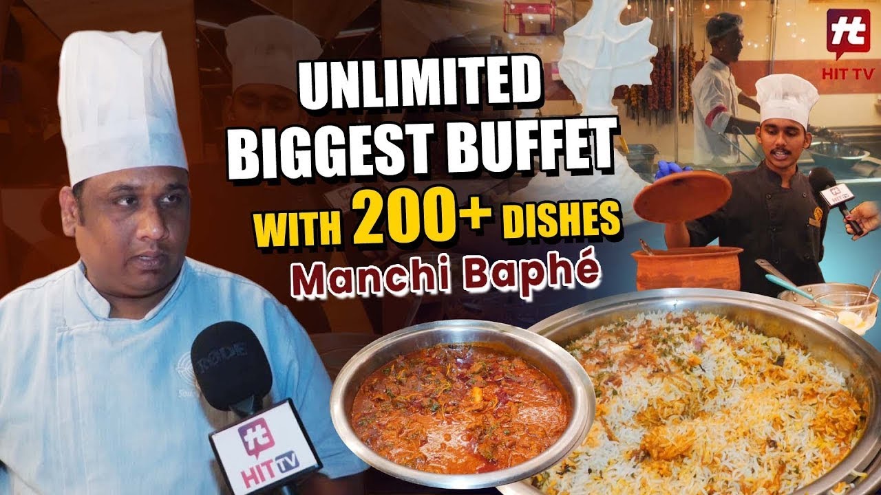Manchi Baphe: Hyderabad's Unlimited Biggest Buffet With 200+ Dishes ...