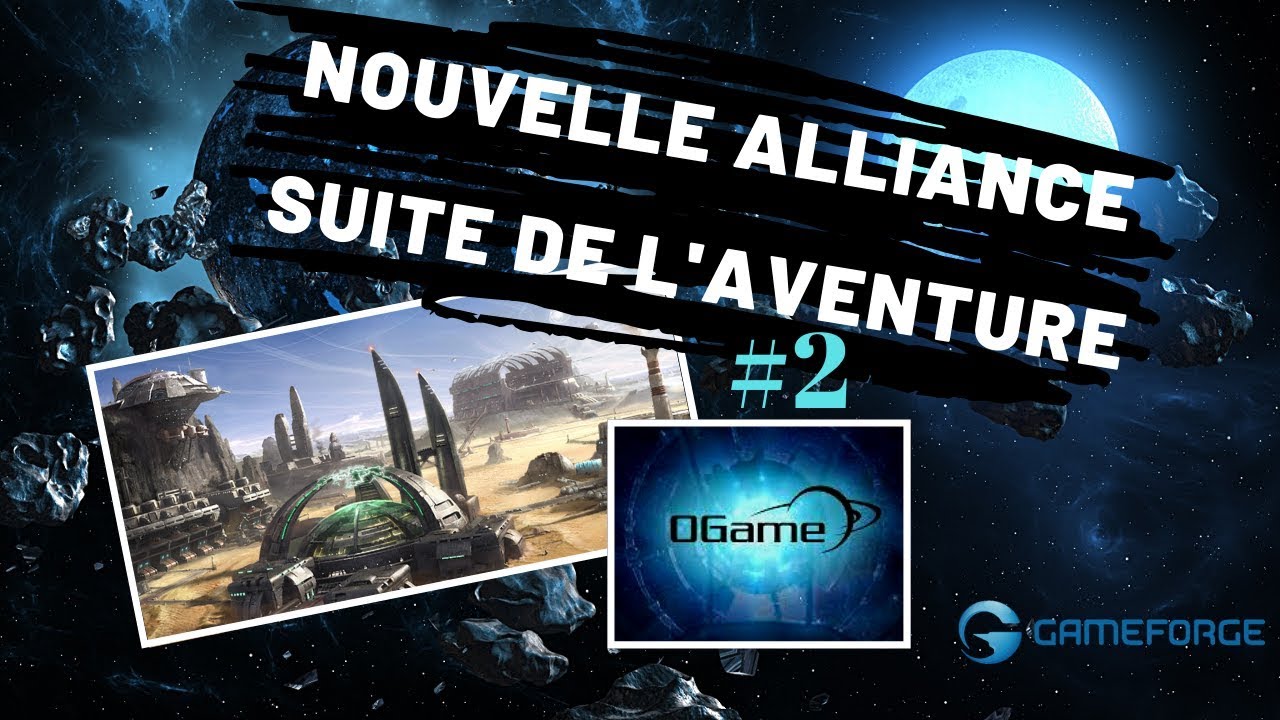 OGame FR - Alliance Welcome In Octans et suite de l'aventure !! #2 ...
