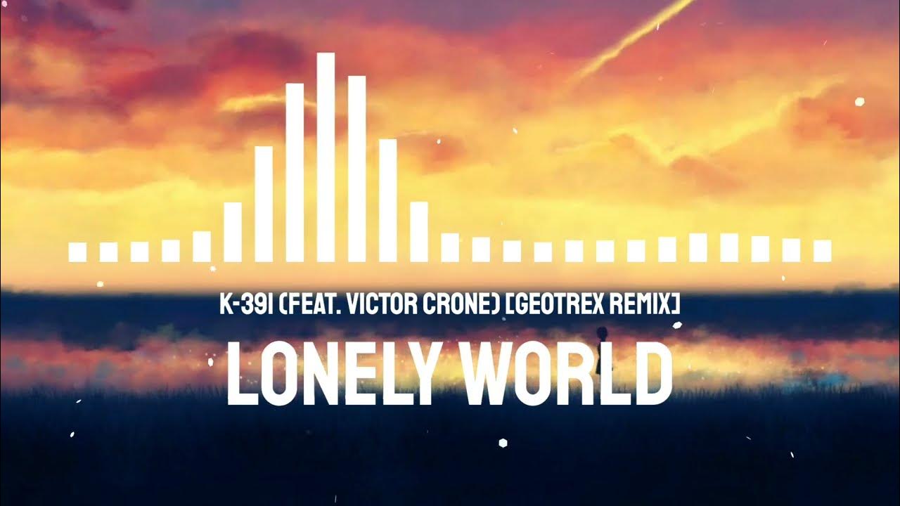 K-391 - Lonely World (feat. Victor Crone) {Sadeth Remix} [Progressive House] - YouTube