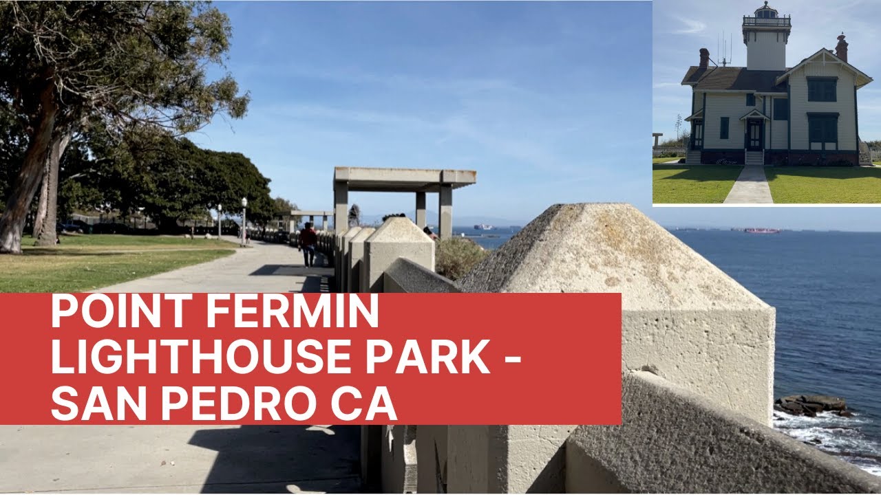 Point Fermin Lighthouse and Park, San Pedro CA HD 1080p - YouTube