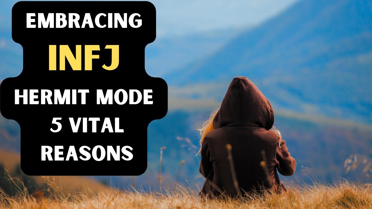 5 Reasons Why INFJs Need to Embrace Hermit Mode - YouTube