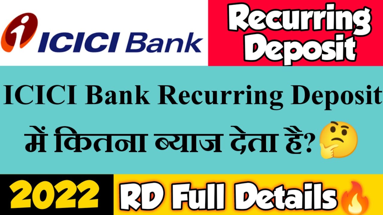 ICICI Bank Recurring Deposit Interest Rates 2022 | ICICI Bank Recurring ...